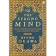 The Strong Mind: The Art of Building the Inner Strength to Overcome ...
