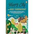 Happy City: Transforming Our Lives Through Urban Design: Amazon.co.uk ...