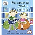 Charlie and Lola: But Excuse Me That is My Book: Amazon.co.uk: Child ...