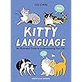 Kitty Language: An Illustrated Guide to Understanding Your Cat: Amazon ...