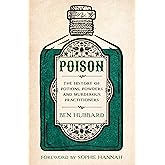 Amazon.fr - Poison: The History of Potions, Powders and Murderous ...