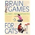 Brain Games for Cats Cat Training in fun ways to build a loving bond ...