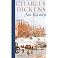 Am Kamin: Die Wintergeschichten : Dickens, Charles, Seeberger, Ulrike ...