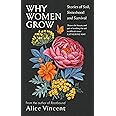 Why Women Grow: Stories of Soil, Sisterhood and Survival : Vincent ...