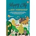 Happy City: Transforming Our Lives Through Urban Design : Montgomery ...
