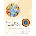 The Mandala Workbook: A Creative Guide for Self-Exploration, Balance ...