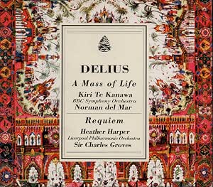 Delius - A Mass of Life; Requiem by Delius, Kiri Te Kanawa, Norman del ...