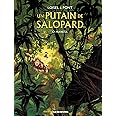 Amazon.fr - Un putain de salopard - Tome 3 - Guajeraï - Loisel, Régis, Pont, Olivier, Lapierre ...