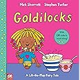 Goldilocks (Lift-the-Flap Fairy Tales, 7) : Tucker, Stephen, Sharratt ...