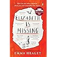 Elizabeth is Missing: Emma Healey: Amazon.co.uk: Healey, Emma ...