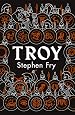 Troy: Our Greatest Story Retold (Stephen Fry's Greek Myths): Amazon.co ...