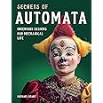 Secrets of Automata: Ingenious Designs for Mechanical Life: Amazon.co ...