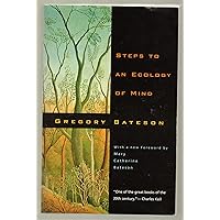 Steps to an Ecology of Mind: Collected Essays in Anthropology ...