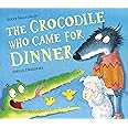 The Crocodile Who Came for Dinner: 3 (The Lamb Who Came For Dinner, 3 ...