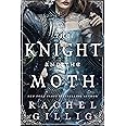 The Knight and the Moth: the spellbinding gothic romantasy from multi ...