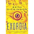 Exordia: Amazon.co.uk: Dickinson, Seth: 9781250233011: Books