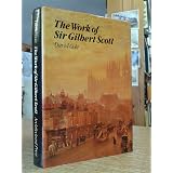 Gothic for the Steam Age: An Illustrated Biography of George Gilbert ...