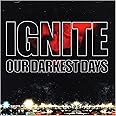 CENTURY MEDIA Our Darkest Days - Ignite: Amazon.de: Musik-CDs & Vinyl