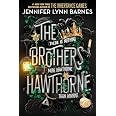 The Brothers Hawthorne (The Inheritance Games, 4) : Barnes, Jennifer ...