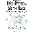 Fisica e matematica delle note musicali e la loro conversione in ...