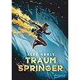 Traumspringer: Fantasievolle Abenteuergeschichte ab 10 : Rühle, Alex ...