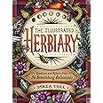 The Illustrated Herbiary: Guidance and Rituals from 36 Bewitching ...