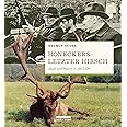 Honeckers letzter Hirsch: Jagd und Macht in der DDR : Helmut Suter: Amazon.de: Bücher