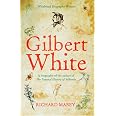 Gilbert White: A biography of the author... by Mabey, Richard