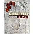 Stitched Textiles: Flowers: Amazon.co.uk: Britnell, Bobby ...