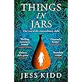 Things in Jars: Jess Kidd : Kidd, Jess: Amazon.co.uk: Books