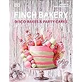 Finch Bakery Disco Bakes and Party Cakes: THE SUNDAY TIMES BESTSELLER ...