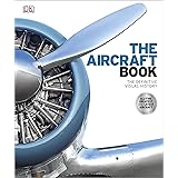 The Aircraft Book: The Definitive Visual History : DK: Amazon.in: Books