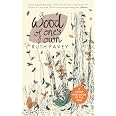 A Wood of One's Own: A lyrical, beguiling and inspiring nature memoir ...