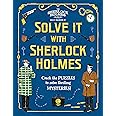 Solve It With Sherlock Holmes: Crack the puzzles to solve thrilling ...