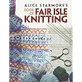 Amazon.fr - Alice Starmore's Book of Fair Isle Knitting - Starmore ...