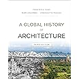 GLOBAL HISTORY OF ARCHITECTURE, 3RD EDITION : Ching, Francis D. K ...