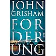 Forderung: Roman : Grisham, John, Dorn-Ruhl, Kristiana, Reiter, Bea ...