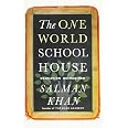 Buy The One World Schoolhouse: Education Reimagined Book Online at Low ...