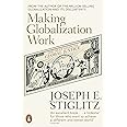 Making Globalization Work: The Next Steps to Global Justice : Stiglitz ...