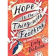 Hope Is the Thing With Feathers: The Complete Poems of Emily Dickinson ...