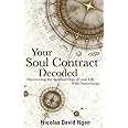 Your Soul Contract Decoded: Discovering the Spiritual Map of Your Life ...