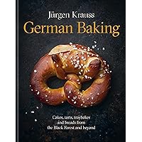 German Baking: Cakes, tarts, traybakes and breads from the Black Forest ...
