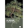 Il dio dei boschi : Moore, Liz, Arduini, Ada: Amazon.it: Libri