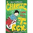 Charlie Turns Into a T-Rex (Charlie Changes Into a Chicken) : Copeland ...
