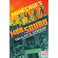Minecraft: Mob Squad: An Official Minecraft Novel : Dawson, Delilah S ...