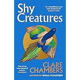 Shy Creatures: The ‘extraordinary’ novel about family, love and freedom ...