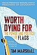 Worth Dying For: The Power and Politics of Flags: Amazon.co.uk: Tim ...