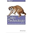 Calm Technology: Principles and Patterns for Non-Intrusive Design ...