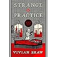 Strange Practice: A Dr Greta Helsing Novel : Shaw, Vivian: Amazon.co.uk ...