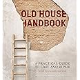 Old House Handbook: A Practical Guide to Care and Repair: Amazon.co.uk ...
